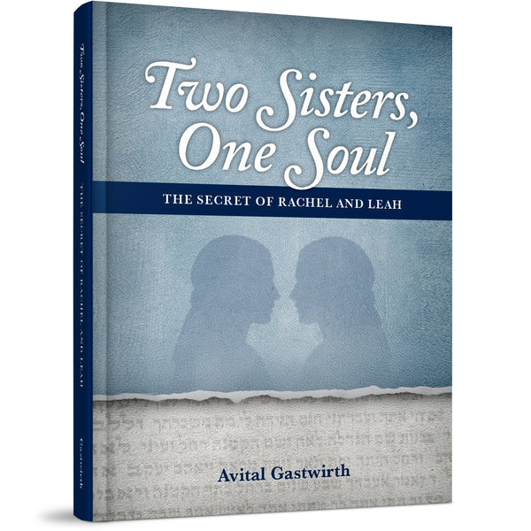Two Sisters, One Soul: The Secret of Rachel and Leah - NOT AVAILABLE