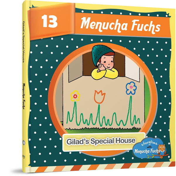 Storytime with Menucha Fuchs #13 - Gilad's Special House